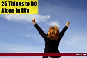 25 Things to DO Alone in Life